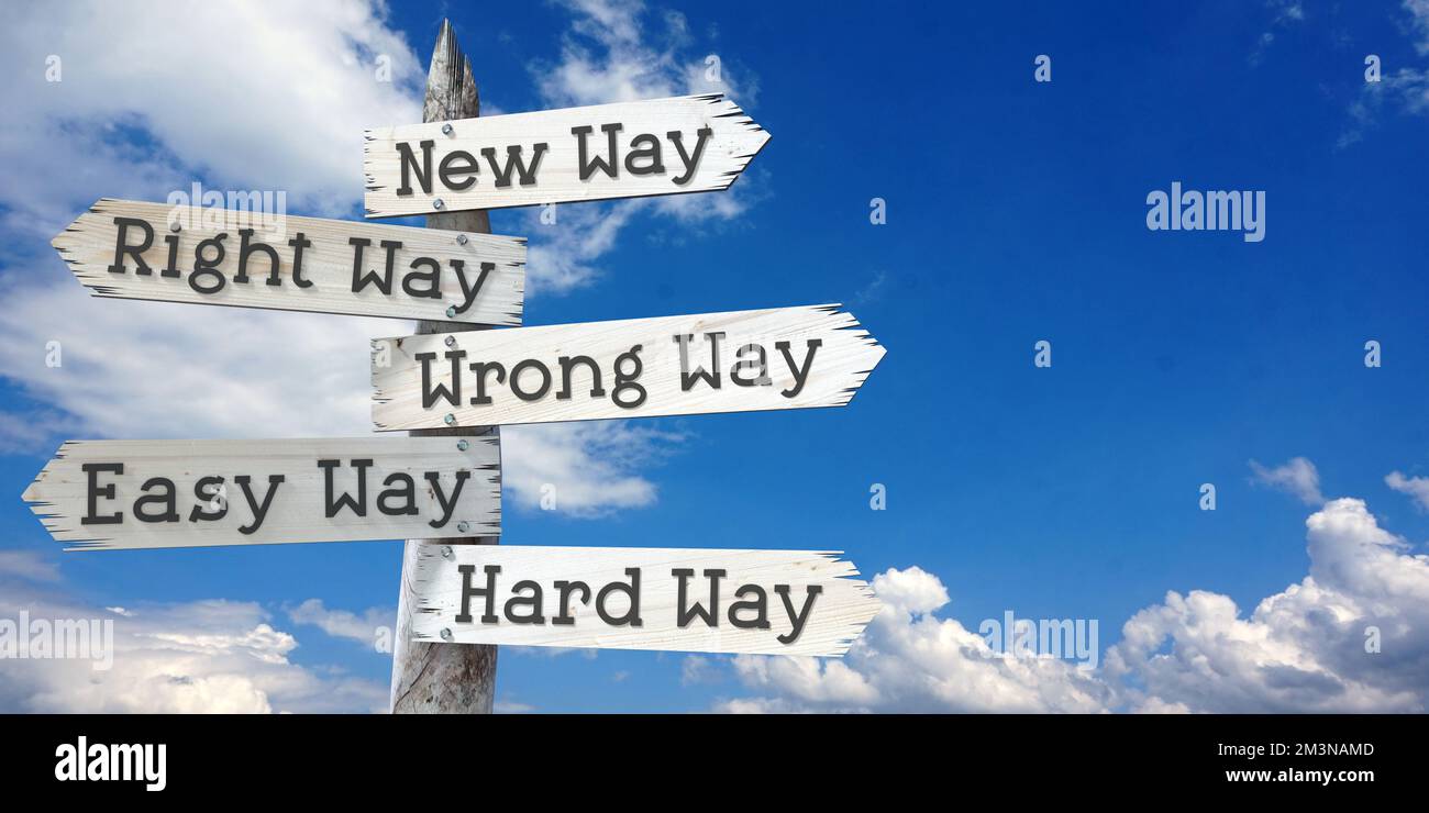 New way, right way, wrong way, easy way, hard way - wooden signpost ... New way, right way, wrong way, easy way, hard way - wooden signpost ...