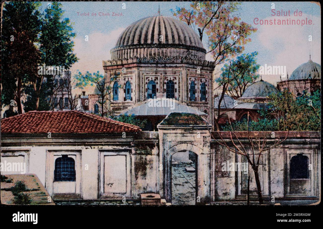 Salut de Constantinople. Turbé de Cheh Zadé , Tombs & sepulchral ...