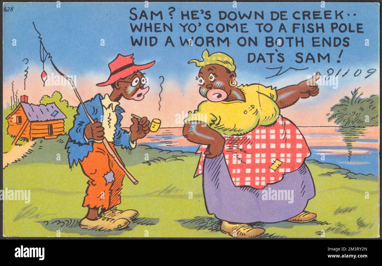 Sam? He's down de creek. when yo' come to a fish pole wid a worm on ...