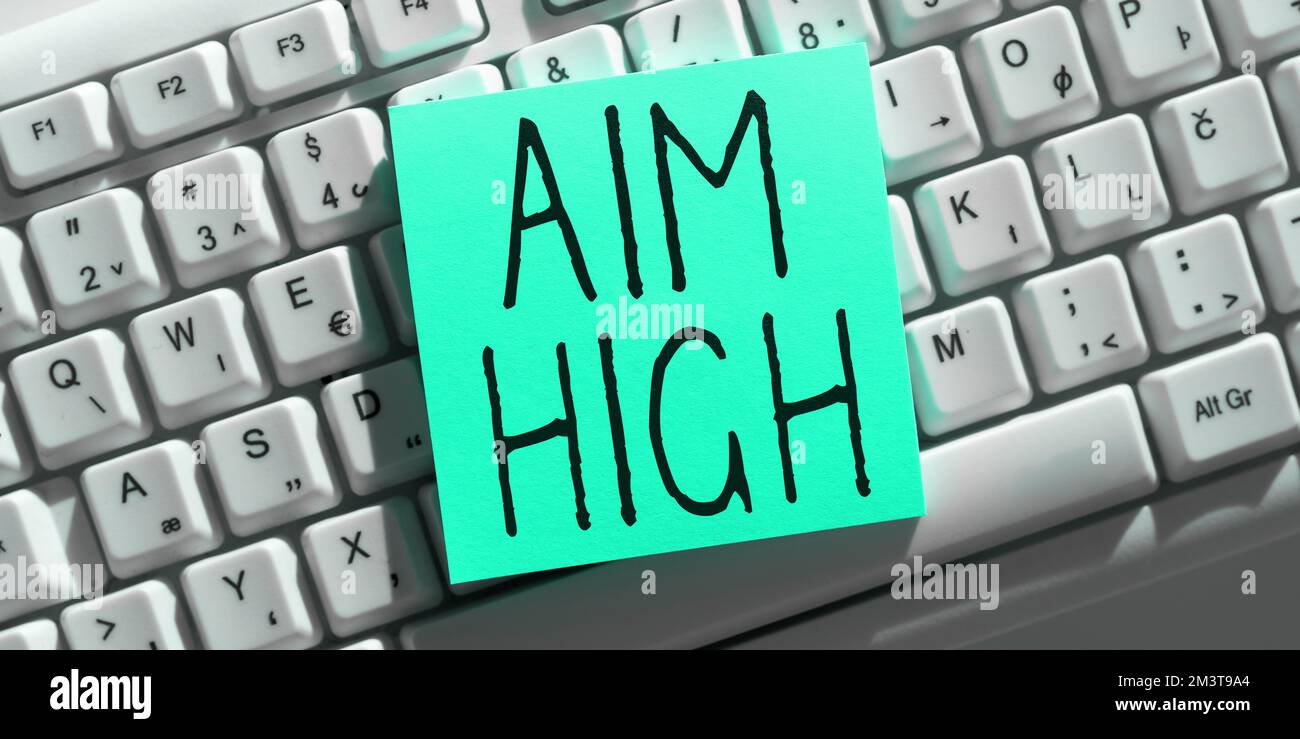 Inspiration showing sign Aim High. Business concept go for best job ...