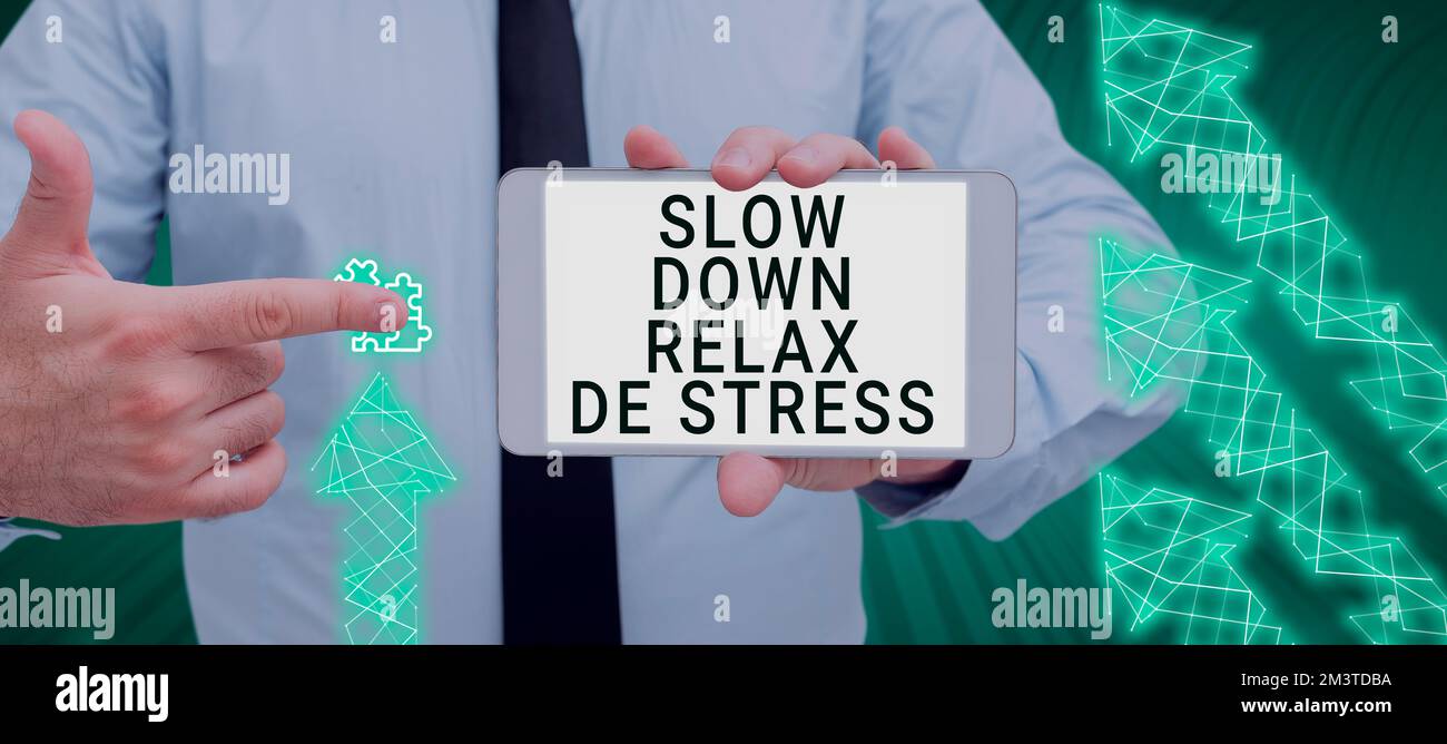 Inspiration showing sign Slow Down Relax De Stress. Concept meaning ...
