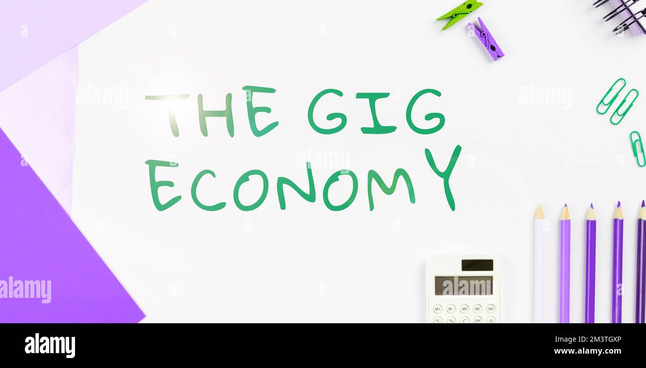 Inspiration showing sign The Gig Economy. Concept meaning Market of ...