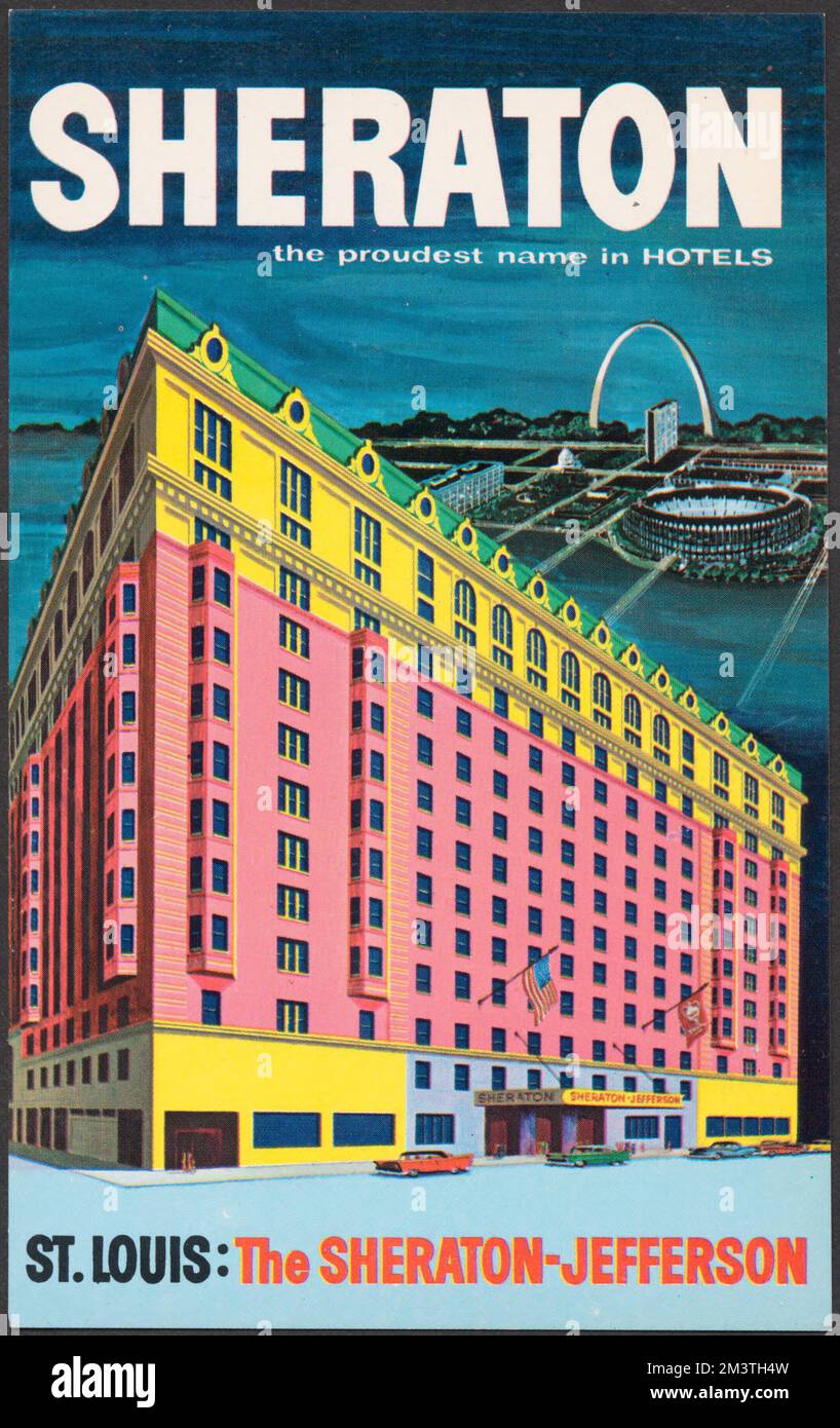 Sheraton, the proudest name in hotels. St. Louis - the Sheraton ...