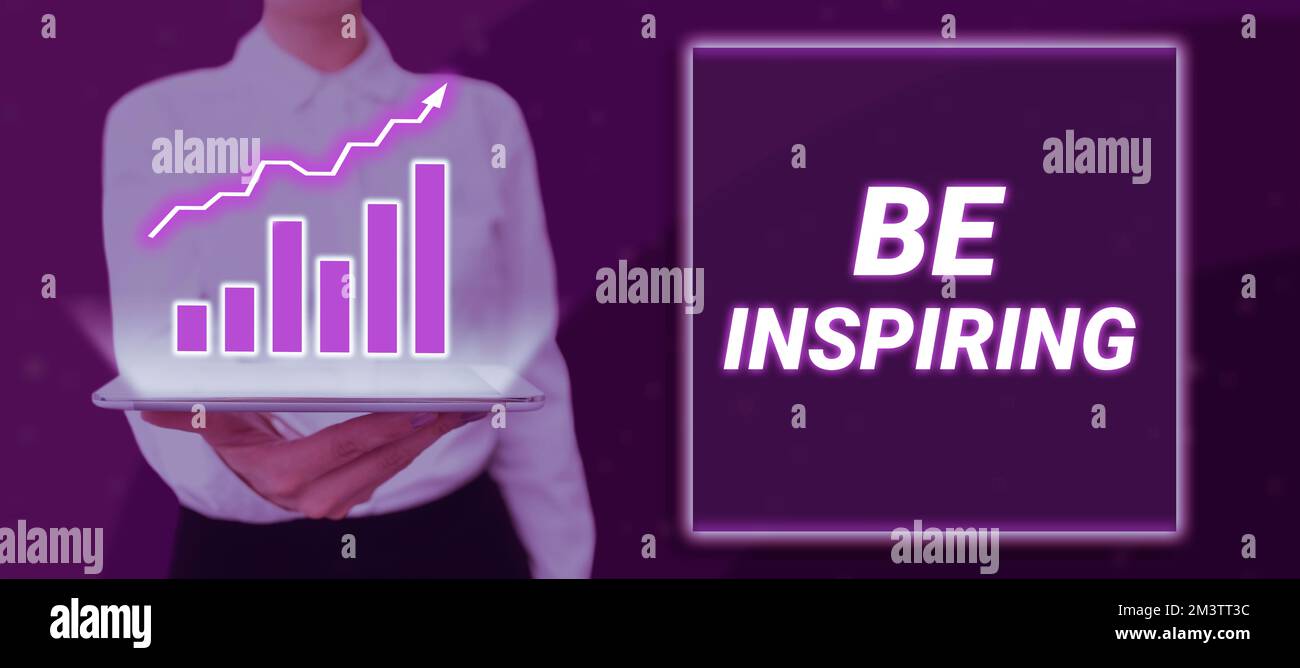 Writing displaying text Be Inspiring. Business showcase Having the ...
