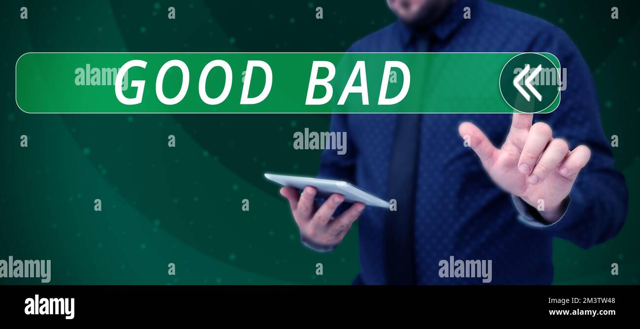 Inspiration showing sign Good Bad. Internet Concept to seem to be going ...