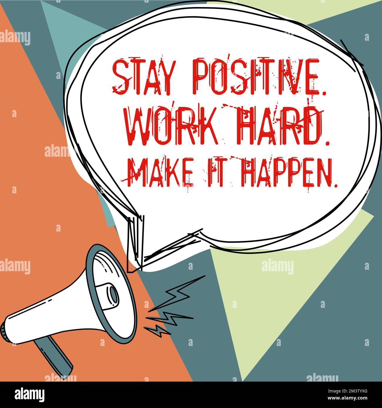 Sign displaying Stay Positive. Work Hard. Make It Happen.. Conceptual ...