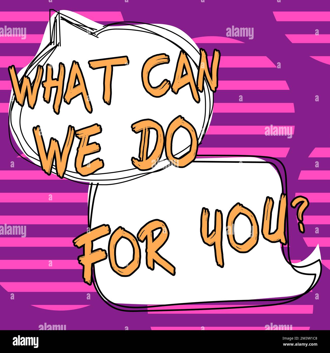 Sign displaying What Can We Do For You. Business showcase asking how ...