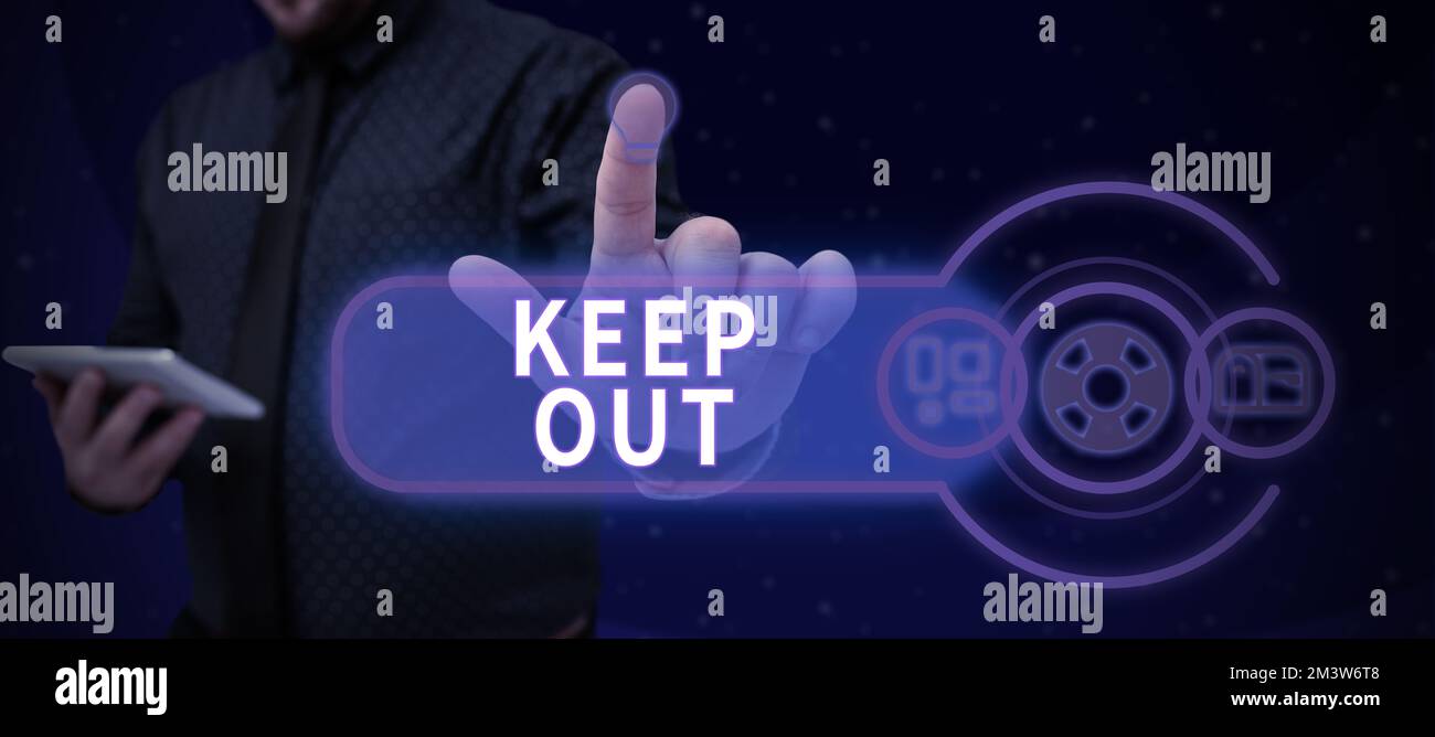Text caption presenting Keep Out. Internet Concept to stop someone or ...