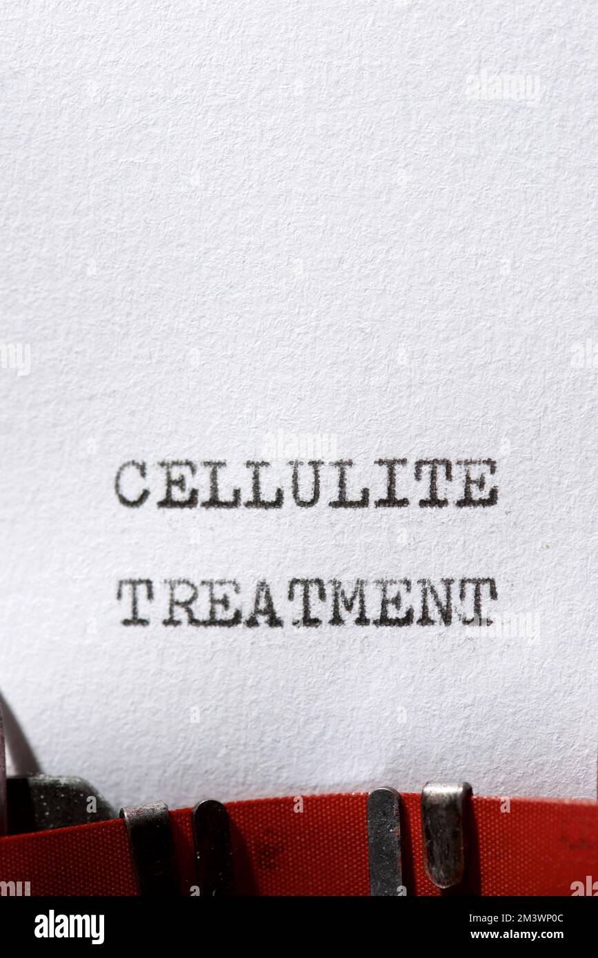 Cellulite treatment phrase written with a typewriter Stock Photo - Alamy
