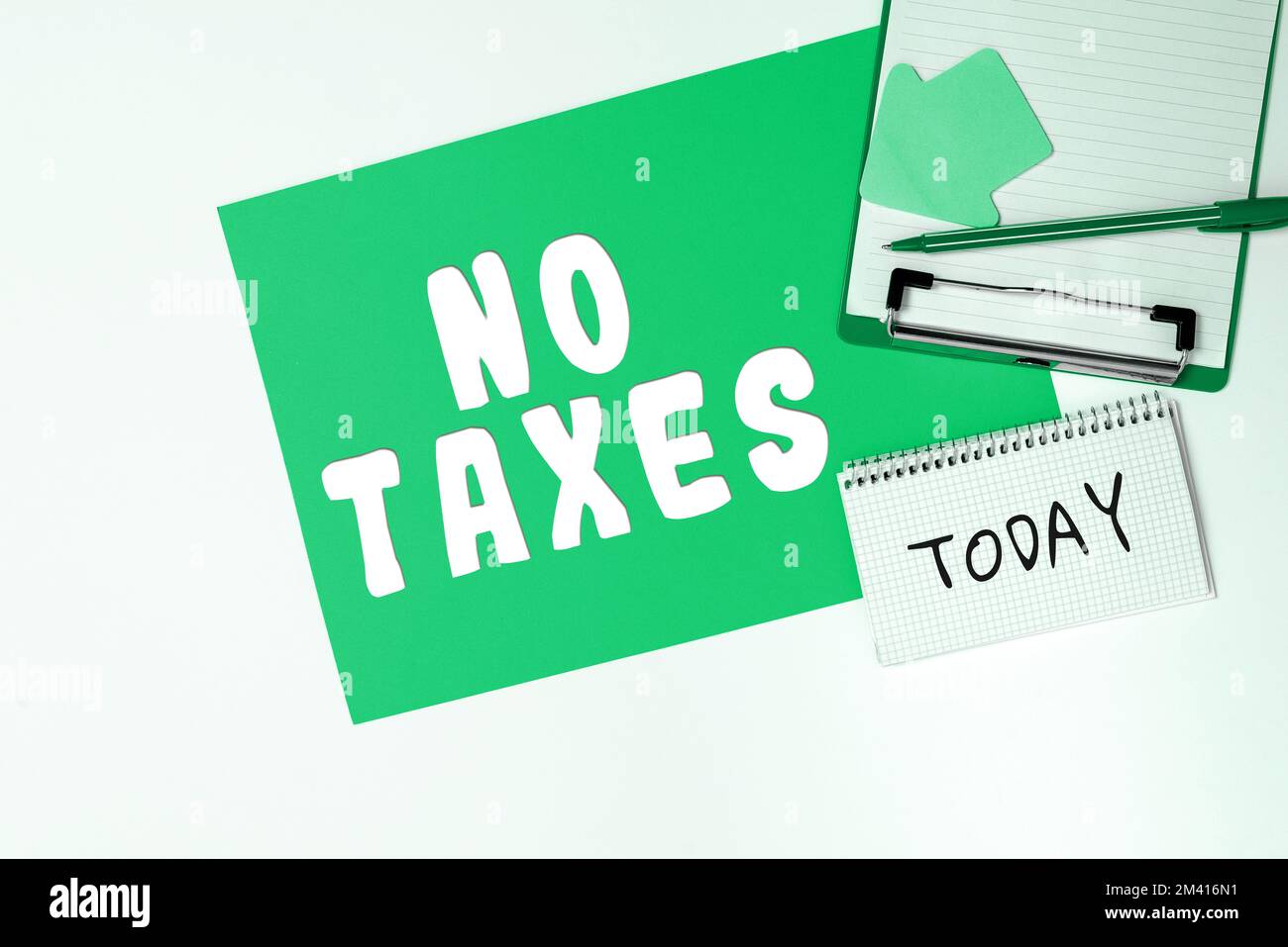 Sign displaying No Taxes. Business showcase certain types of goods and ...