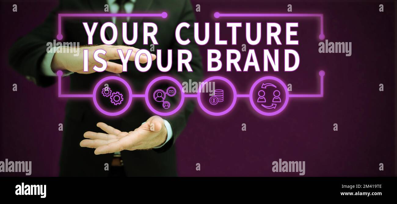 Sign displaying Your Culture Is Your Brand. Concept meaning Knowledge ...