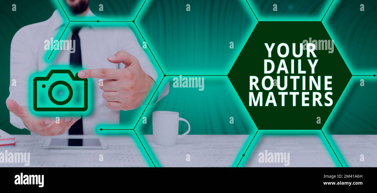 Conceptual display Your Daily Routine Matters. Word Written on Have ...