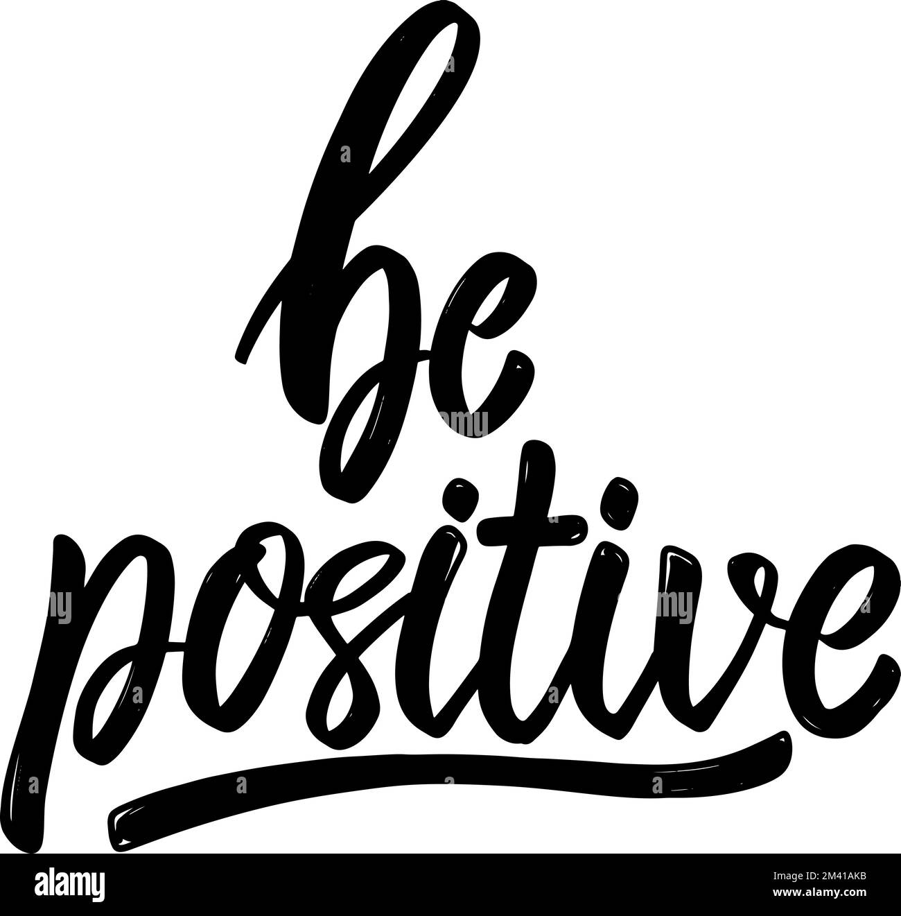 Be positive. Lettering phrase on white background. Design element for ...