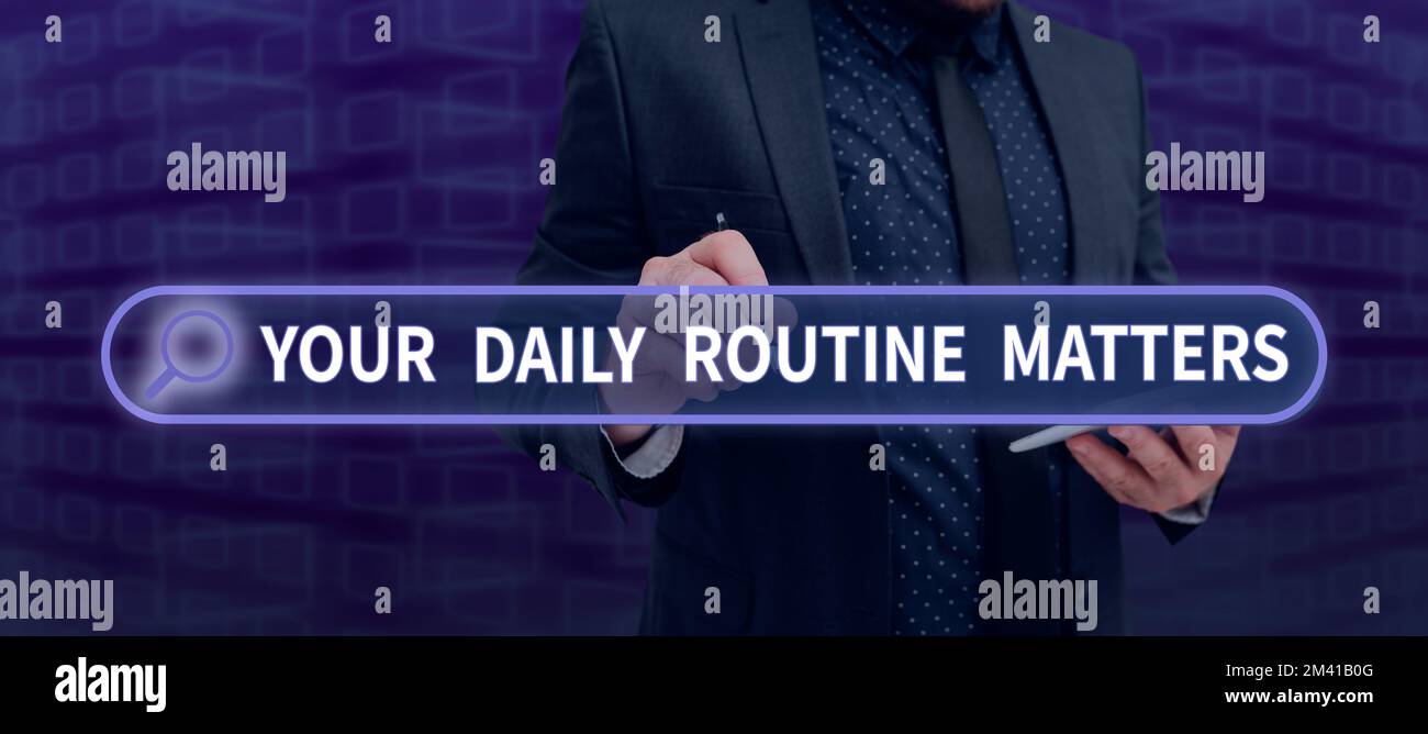Text showing inspiration Your Daily Routine Matters. Word for Have good ...