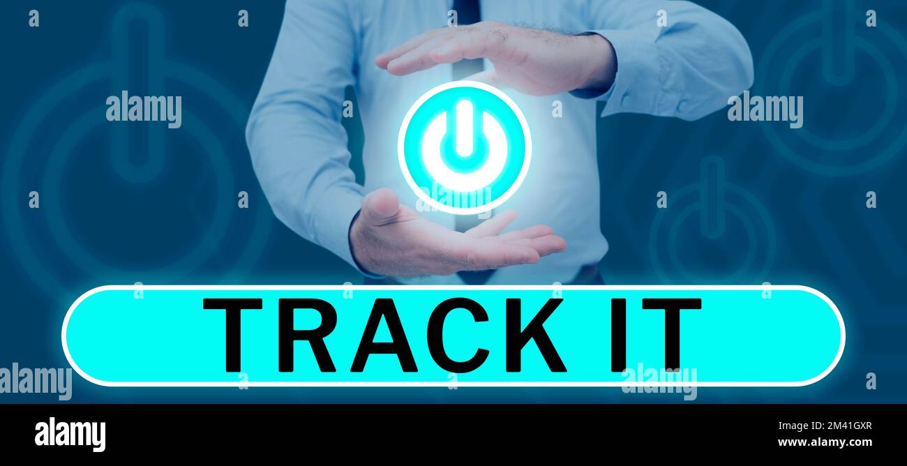 Sign displaying Track It. Business approach term used to convey ...