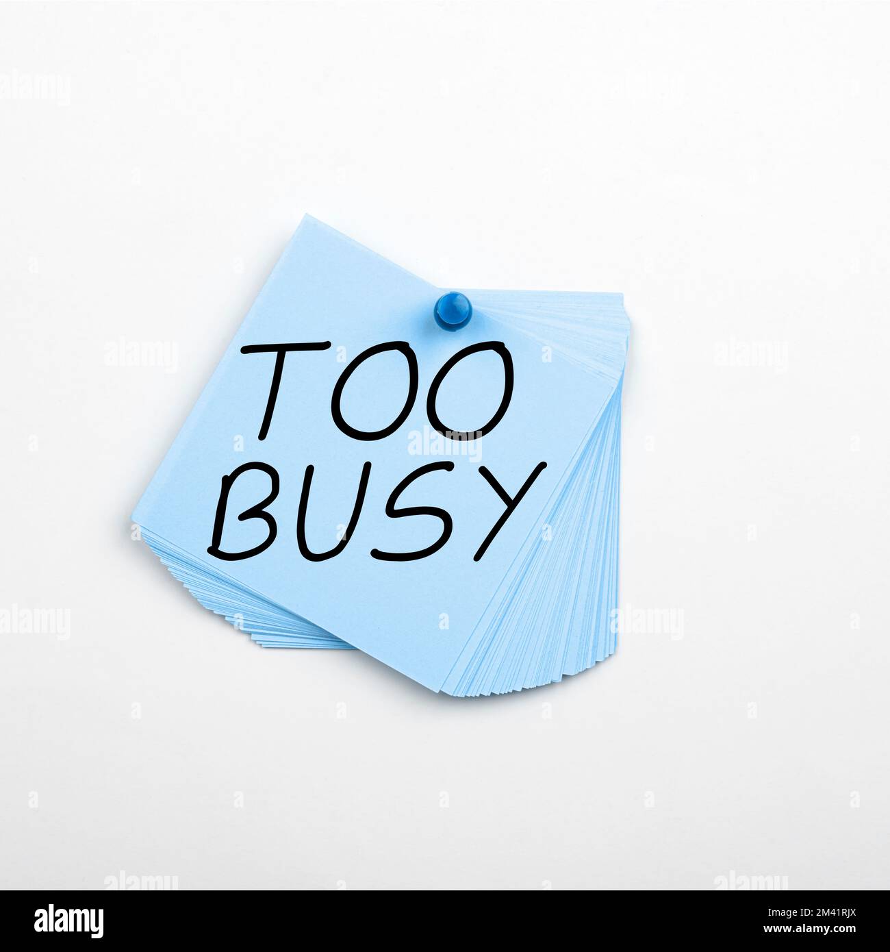 Handwriting text Too Busy. Conceptual photo No time to relax no idle ...