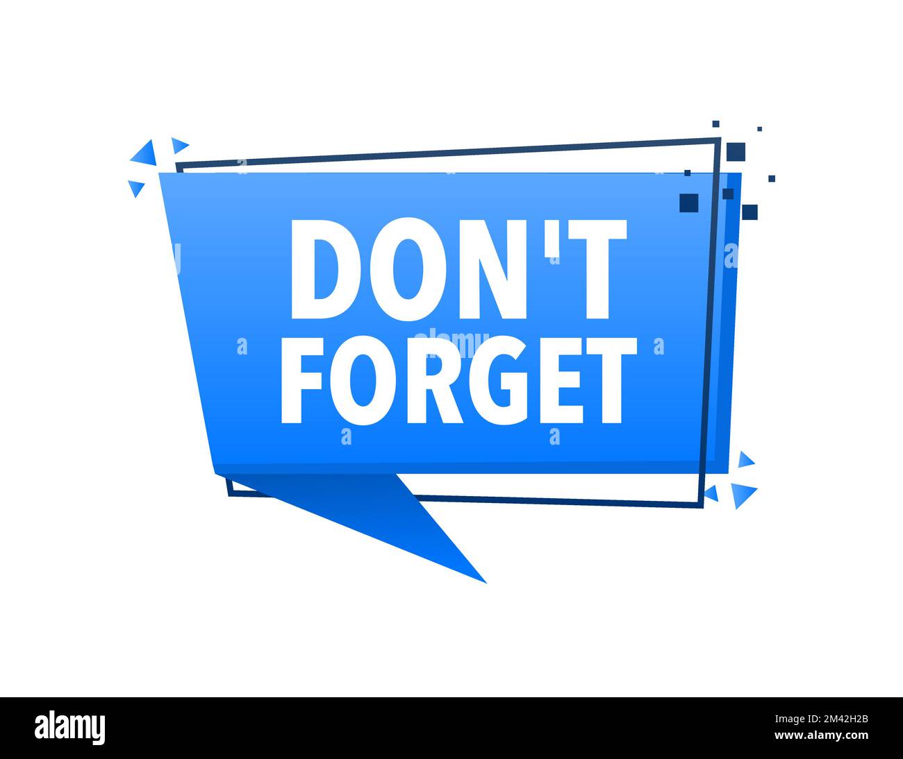 Dont forget Announcement Megaphone Label. Loudspeaker speech bubble Stock Vector Image & Art - Alamy