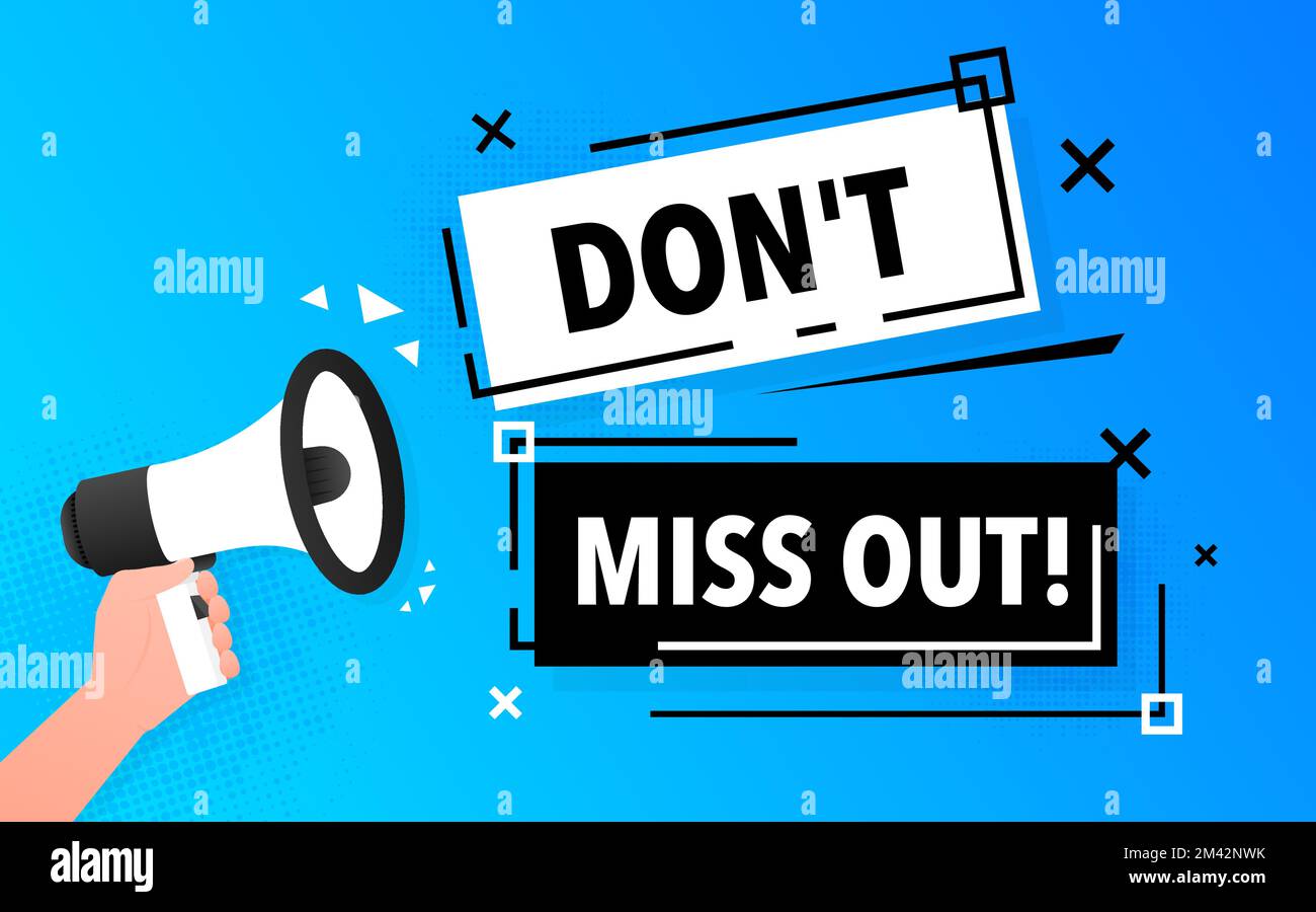 Dont Miss Out Announcement Megaphone Label Loudspeaker Speech Bubble