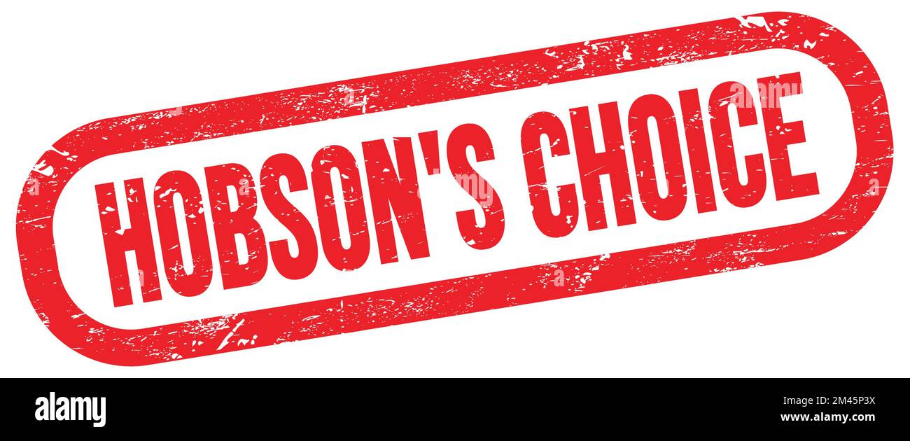HOBSON'S CHOICE, text on red rectangle stamp sign Stock Photo - Alamy