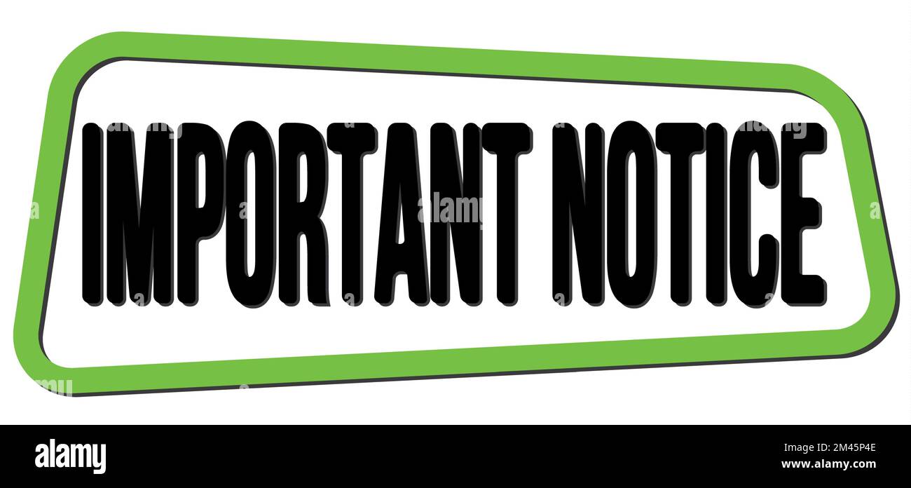 IMPORTANT NOTICE text written on green-black trapeze stamp sign Stock ...