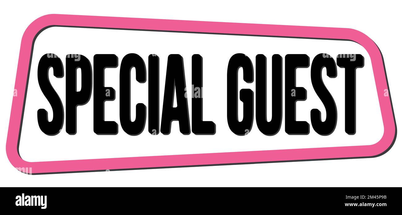 SPECIAL GUEST text written on pink-black trapeze stamp sign Stock Photo ...