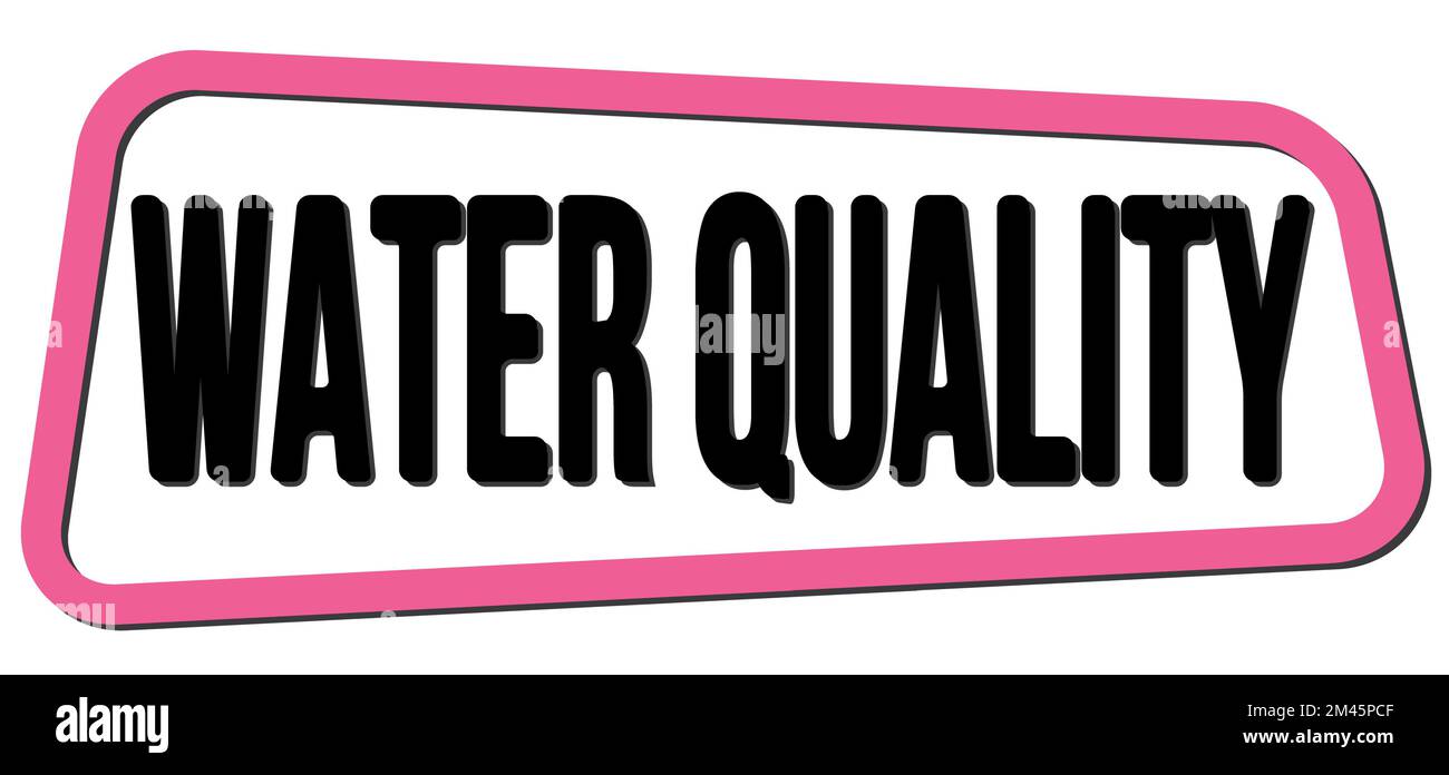 WATER QUALITY text written on pink-black trapeze stamp sign Stock Photo ...
