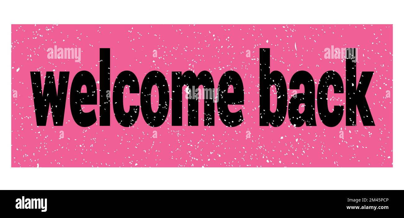 Welcome back stamp hi-res stock photography and images - Alamy