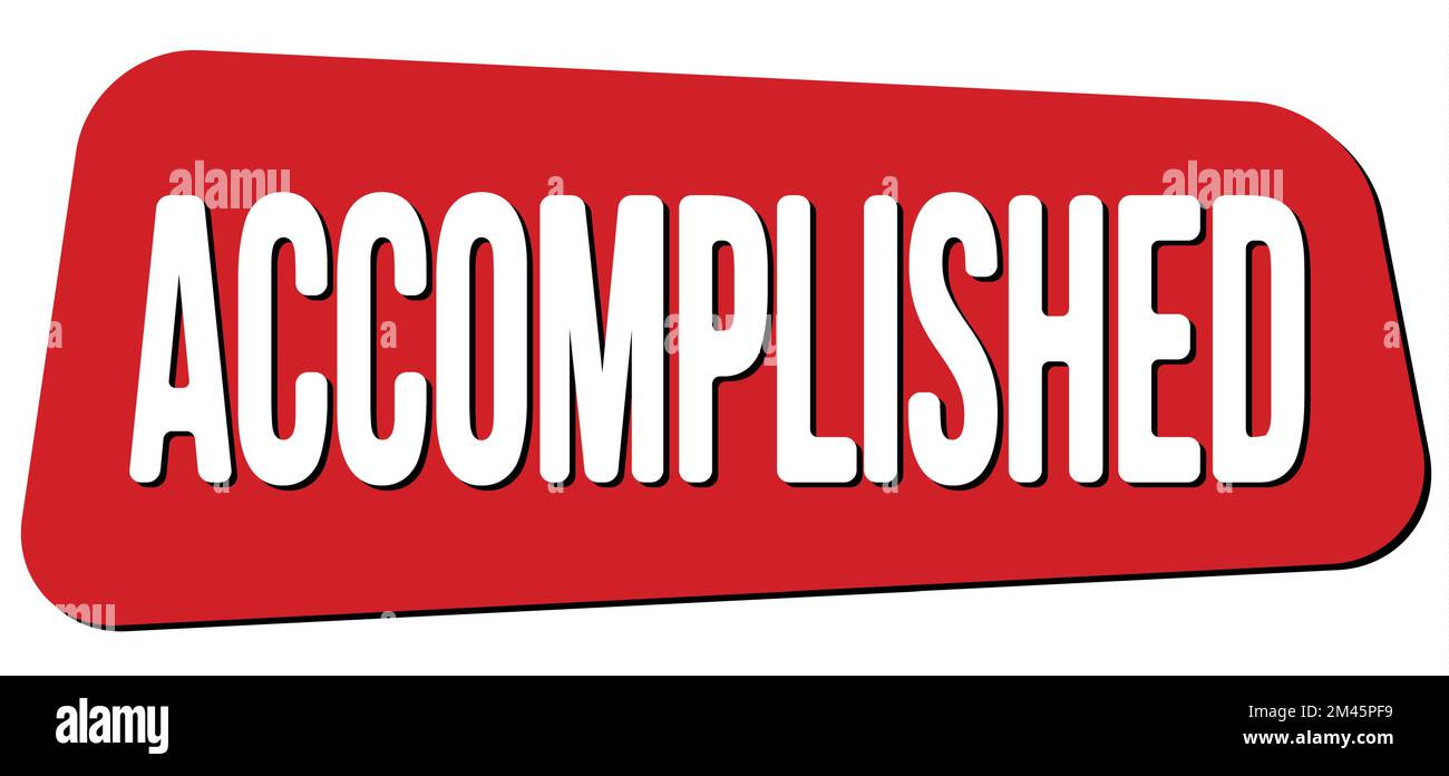 ACCOMPLISHED text written on red trapeze stamp sign Stock Photo - Alamy