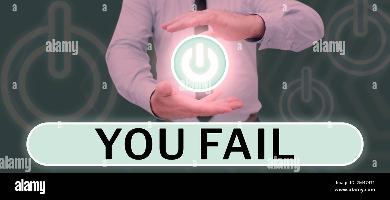 Text sign showing You Fail. Internet Concept not able to live up to ...