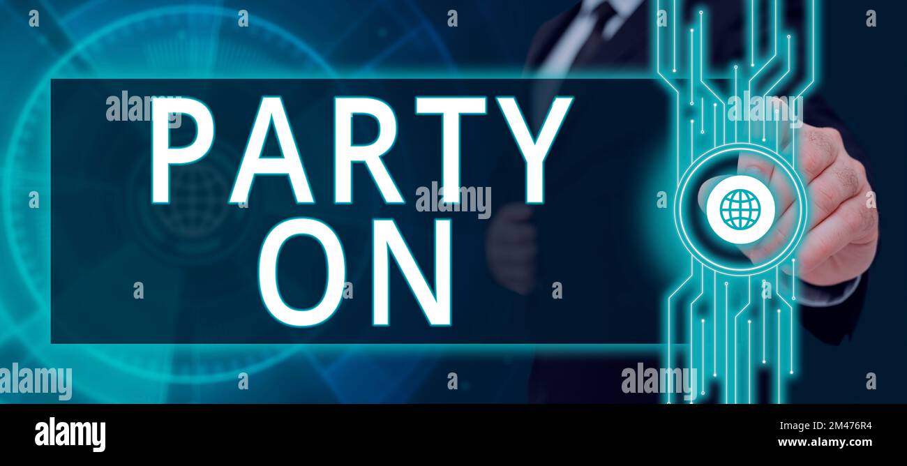 Text caption presenting Party On. Concept meaning Keep or continue ...