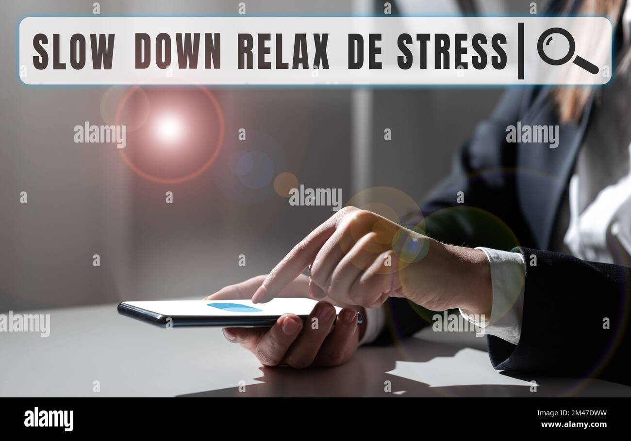 Text sign showing Slow Down Relax De Stress. Business showcase Have a ...
