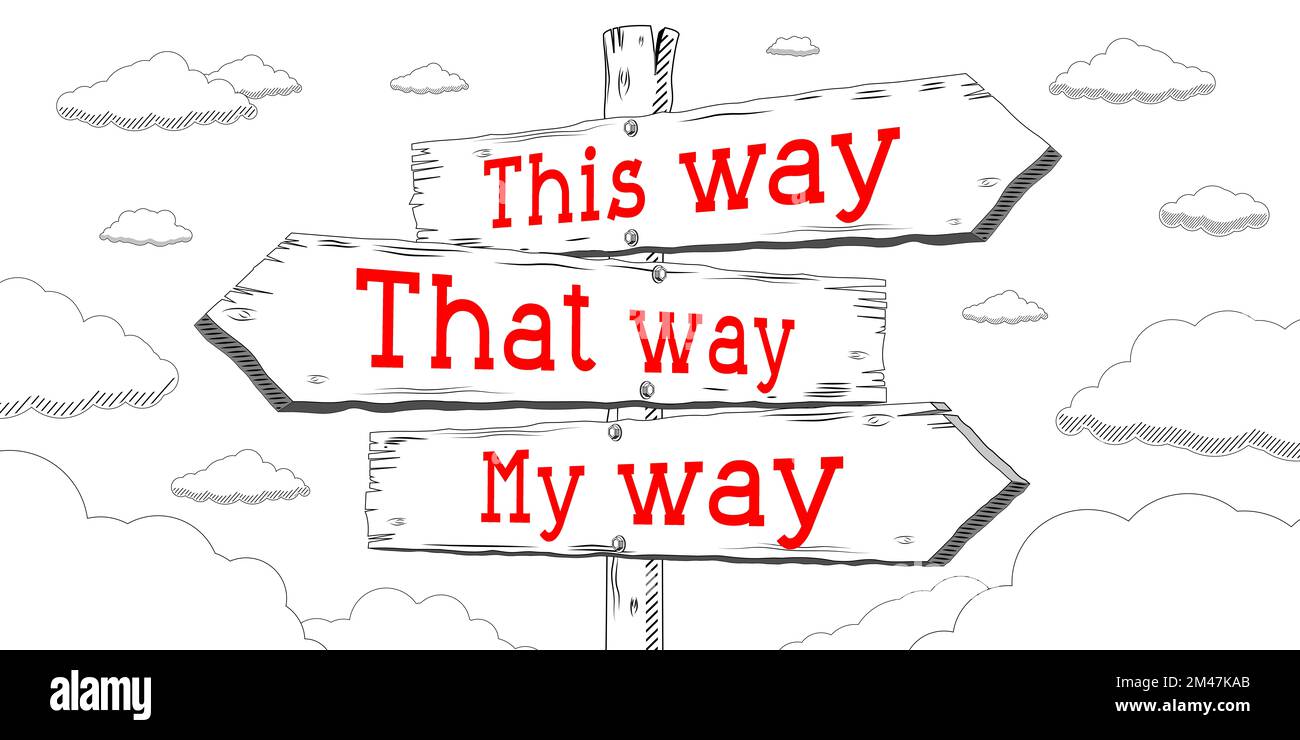 This way, that way, my way - outline signpost with three arrows Stock ...
