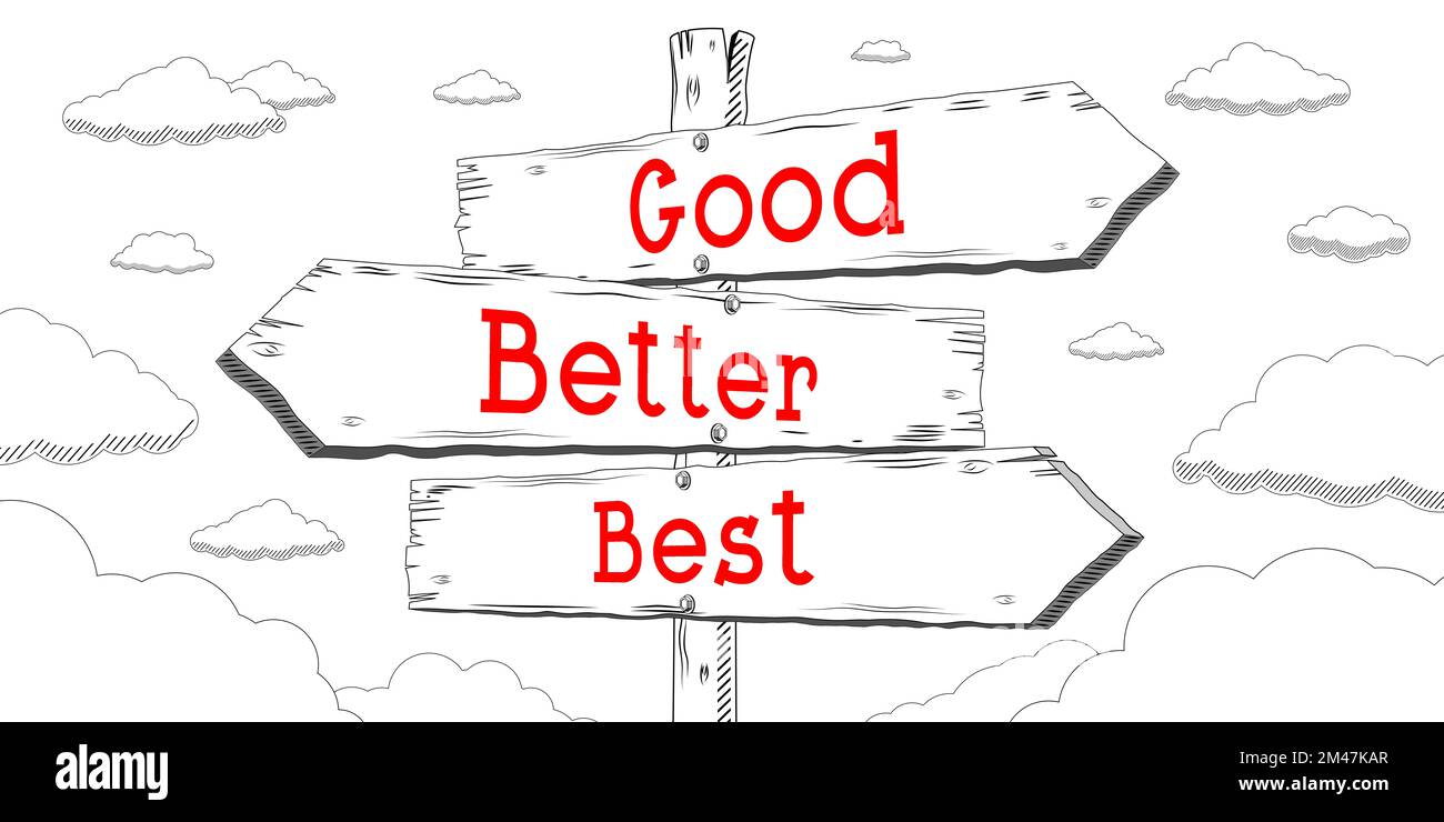 Good, better, best - outline signpost with three arrows Stock Photo - Alamy