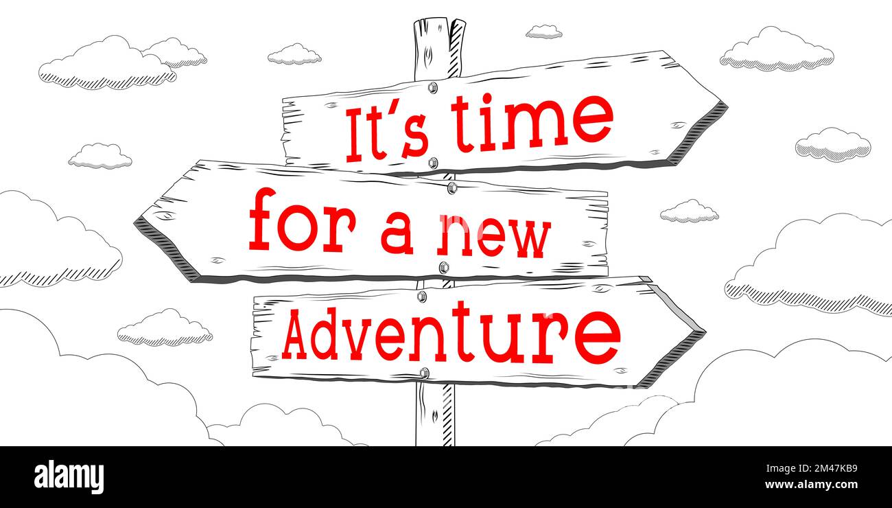 It is time for a new adventure - outline signpost with three arrows ...