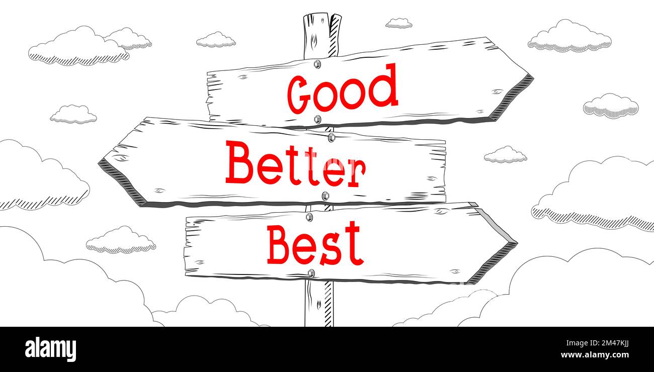 Good, better, best - outline signpost with three arrows Stock Photo - Alamy