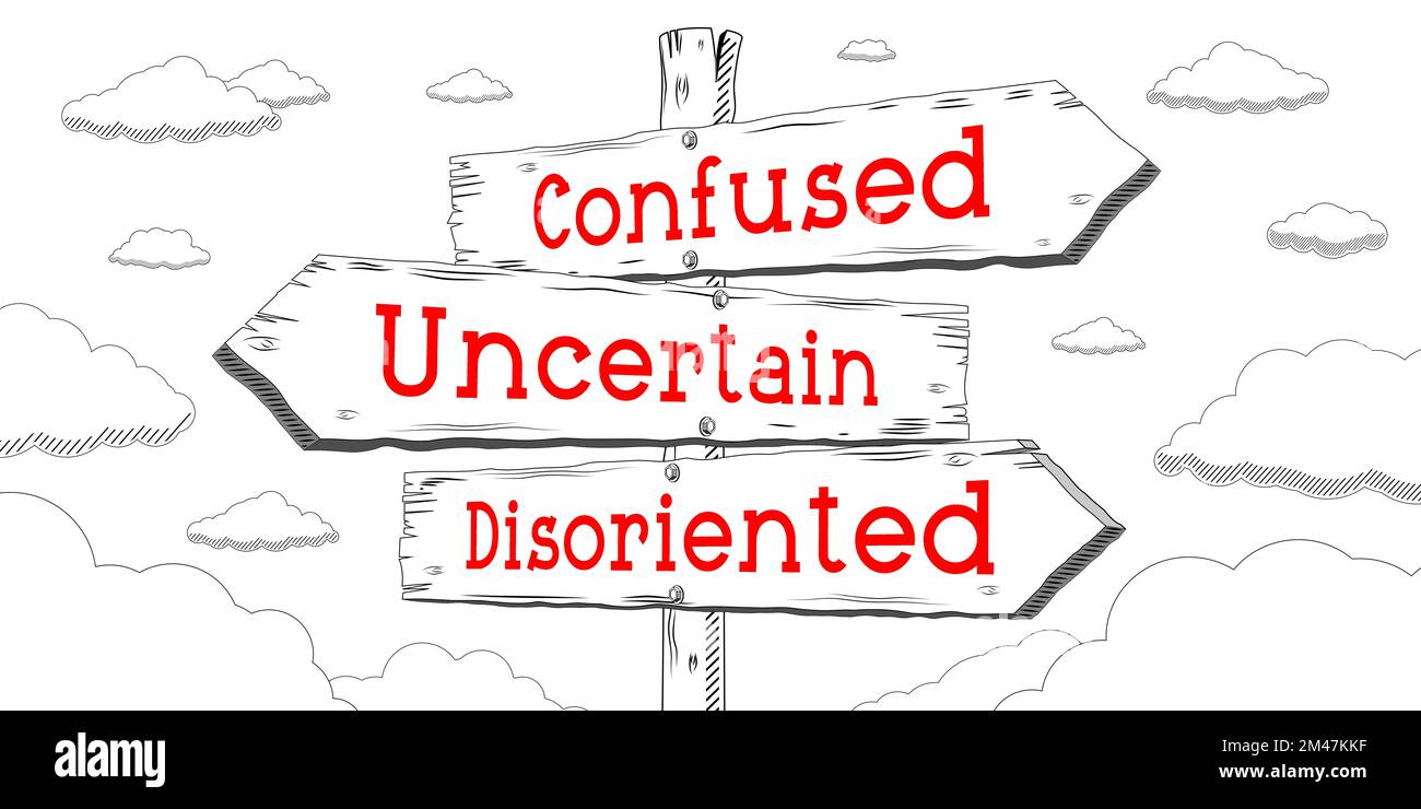 Confused, uncertain, disoriented - outline signpost with three arrows ... Confused, uncertain, disoriented - outline signpost with three arrows ...