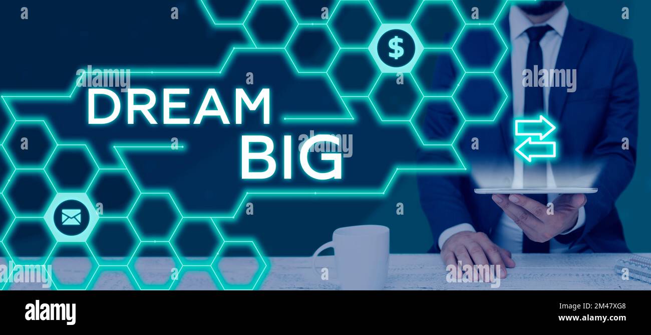 Conceptual caption Dream Big. Business showcase To think of something ...
