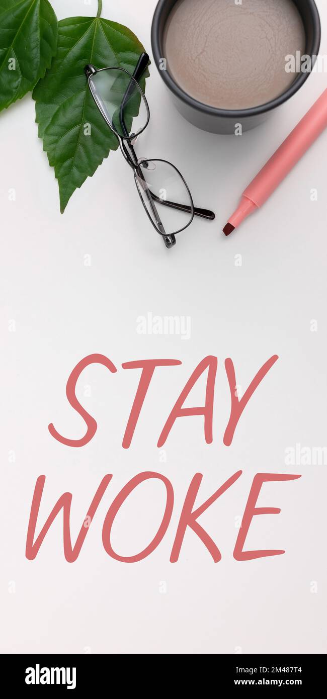 Writing displaying text Stay Woke. Word Written on being aware of your ...