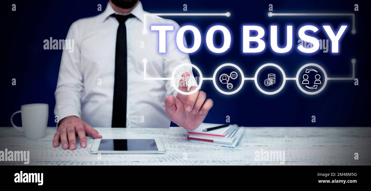 Writing displaying text Too Busy. Internet Concept No time to relax no ...