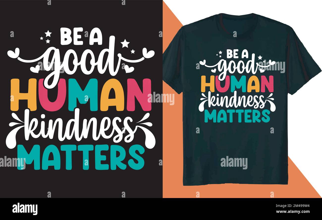 A cute print with text "be a good human, kindness matters" for a t ...