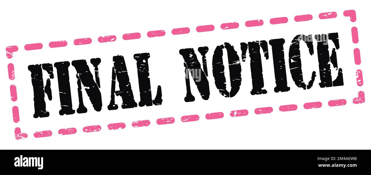 FINAL NOTICE text written on pink-black dash stamp sign Stock Photo - Alamy