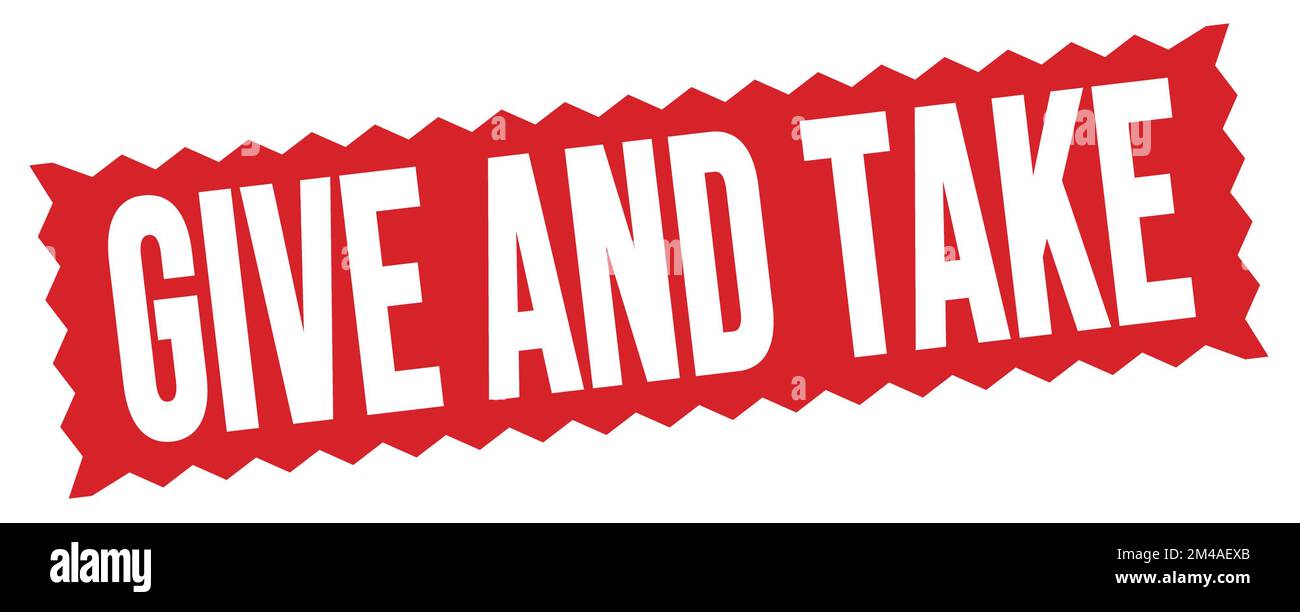 GIVE AND TAKE text written on red zig-zag stamp sign Stock Photo - Alamy