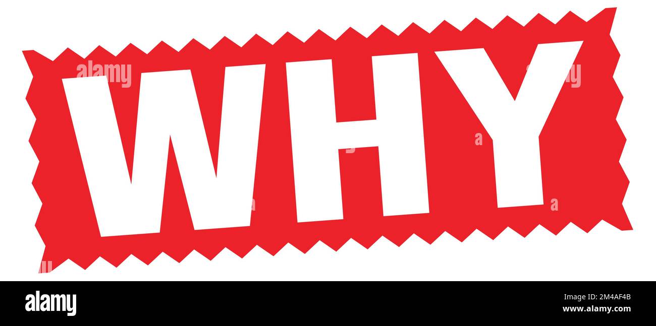 WHY text written on red zig-zag stamp sign Stock Photo - Alamy