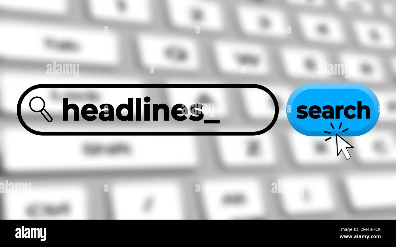 headlines search illustration image on blur key board. concept for ...