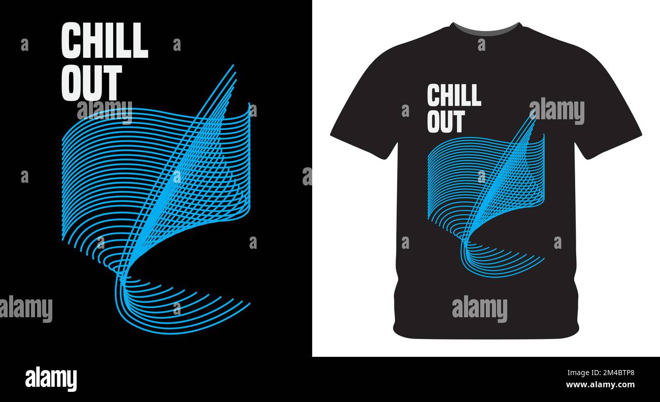 Chill out typography with abstract wavy lines illustration for t shirt ...