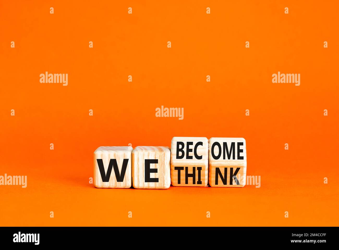 We become or think symbol. Concept word We think We become on wooden ...