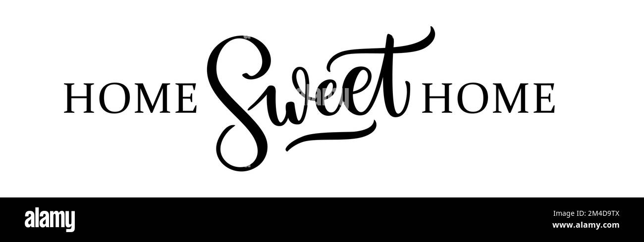 Home sweet home. Vector illustration. Black text on white background ...