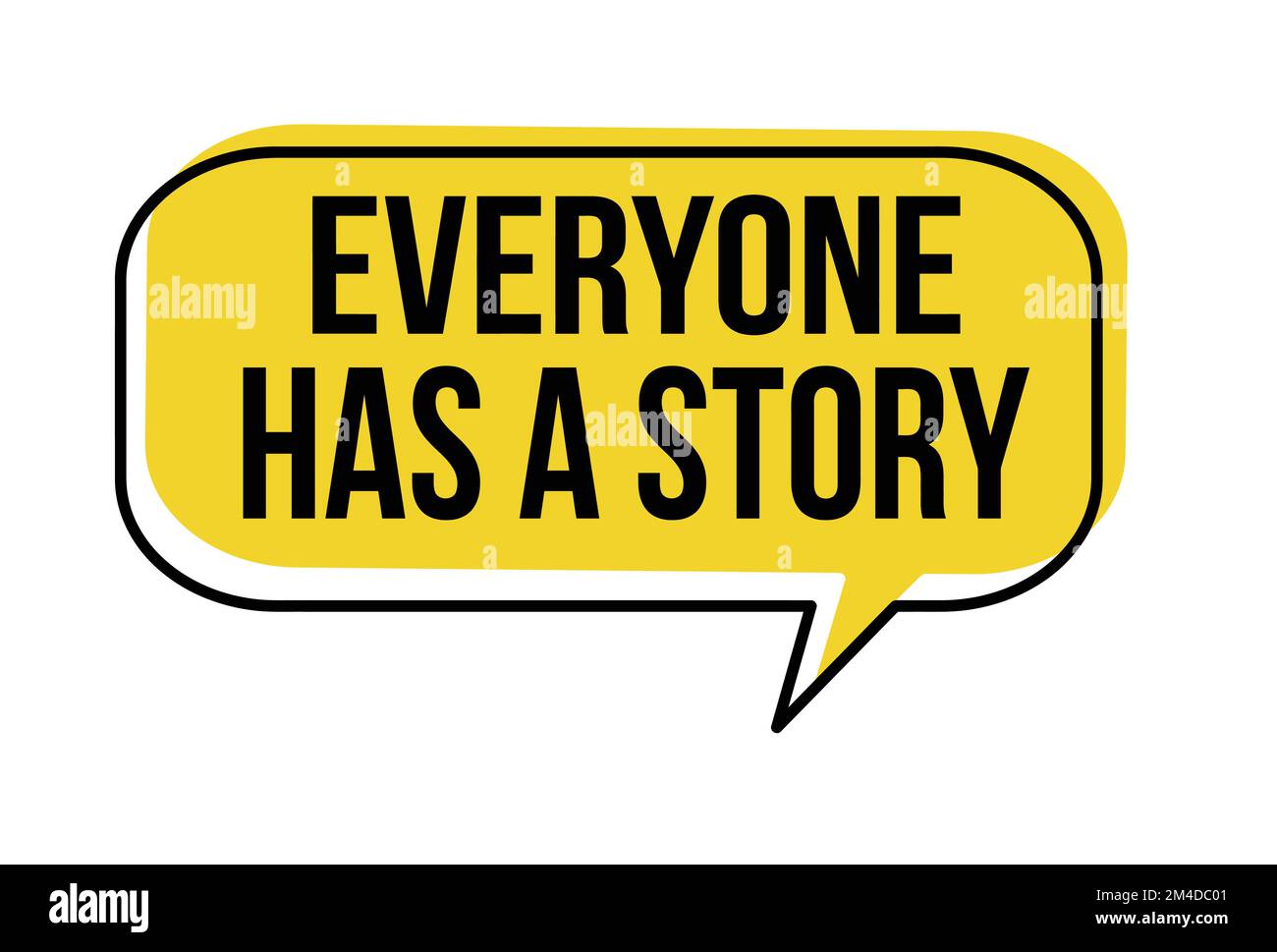 Everyone has a story speech bubble on white background, vector ...