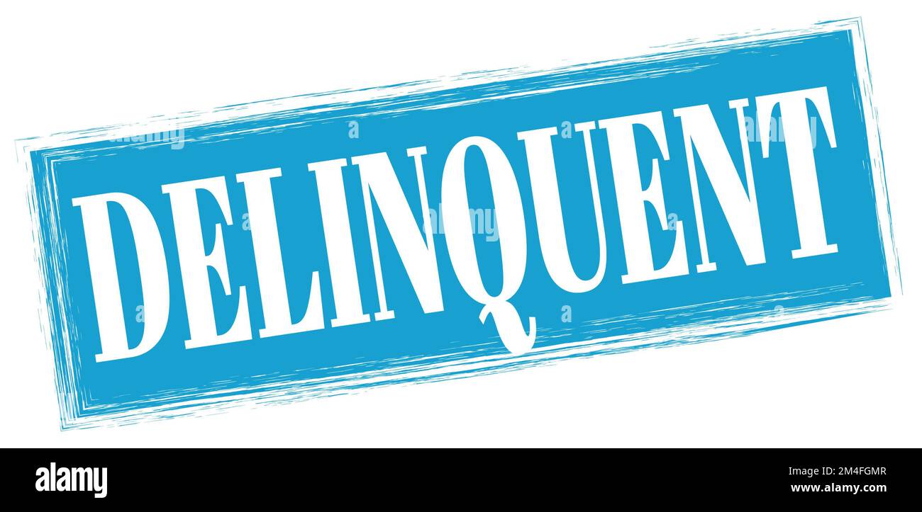 DELINQUENT text written on blue rectangle stamp sign Stock Photo - Alamy