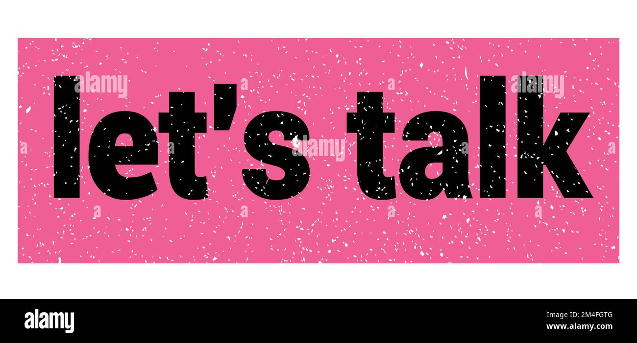 let's talk text written on pink-black grungy stamp sign Stock Photo - Alamy